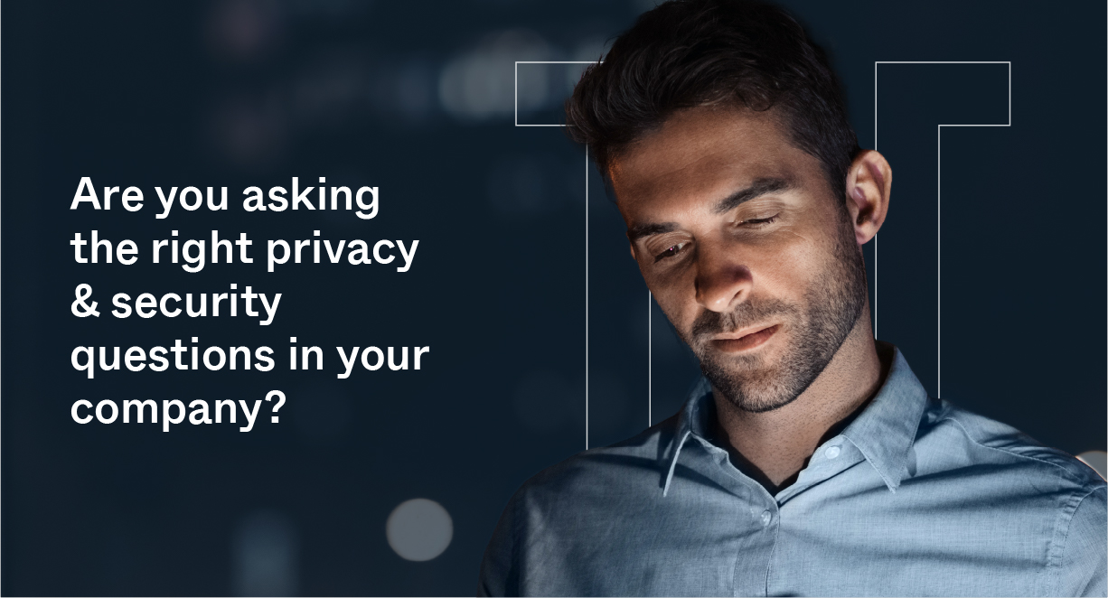 Privacy and security questions you should be asking in your company